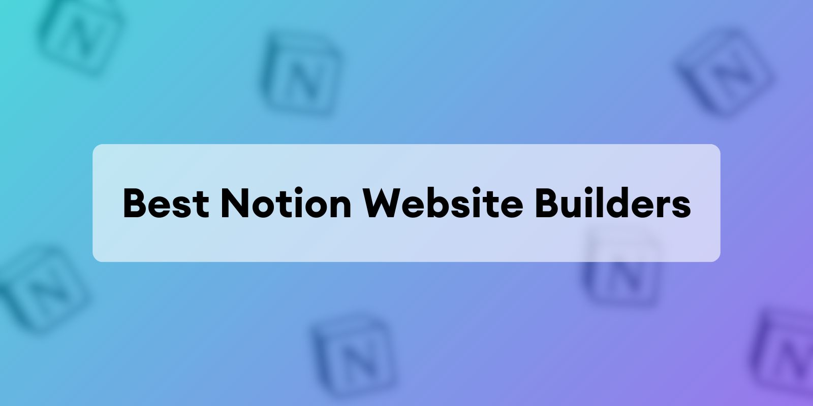 Best Notion Website Builders - 2023 Review